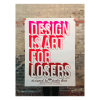 Poster Studio Boot DESIGN IS ART FOR LOSERS - De Wereld van Snor